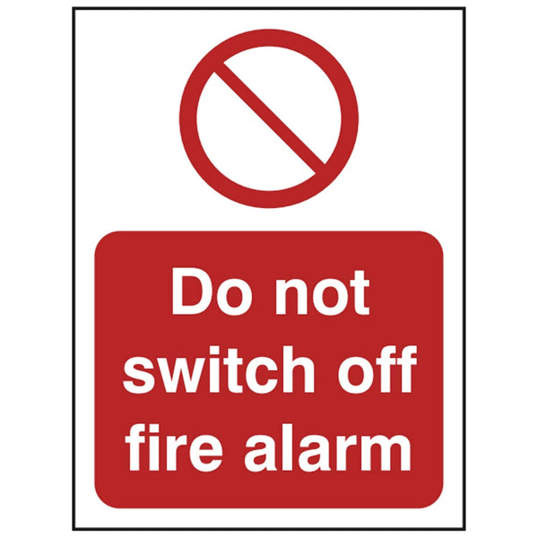 Fire Prohibition Fire Safety Signs - Do Not Switch off Fire Alarm